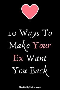 10 Tips To Get Your Ex Back For Good - The Daily Spice