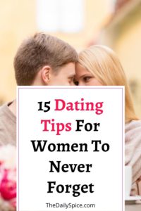 Dating Tips For Women: 15 Things To Keep In Mind - The Daily Spice