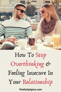 7 Tips On How To Stop Feeling Insecure In A Relationship