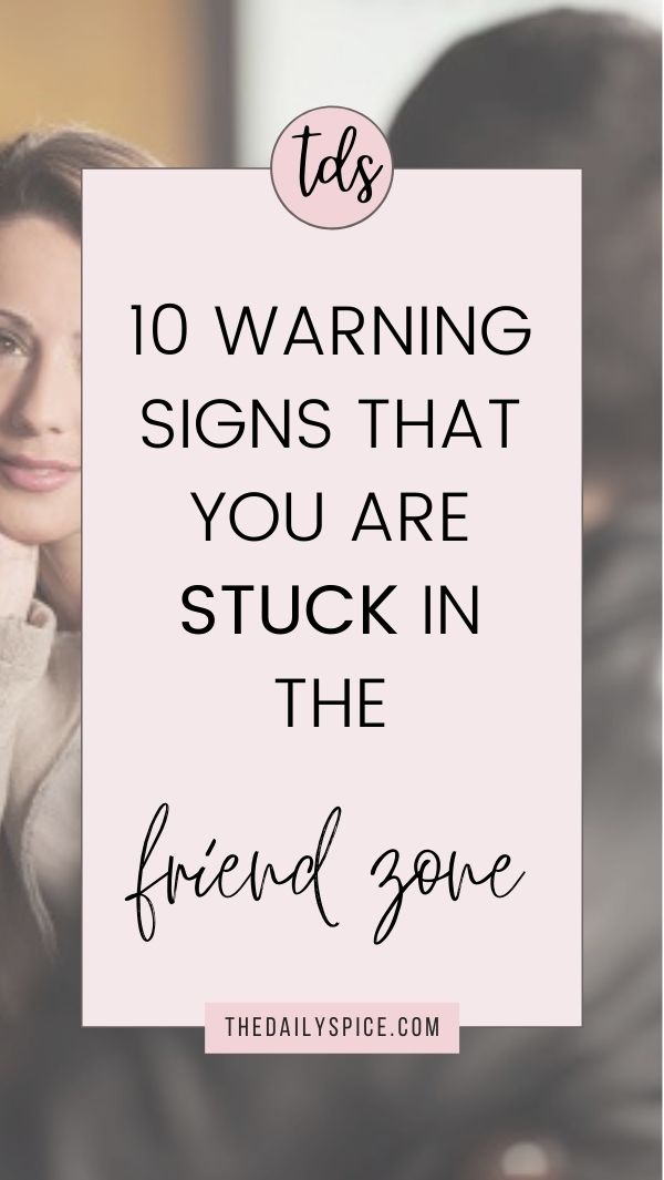 10 Warning Signs You Are In The Friend Zone - The Daily Spice